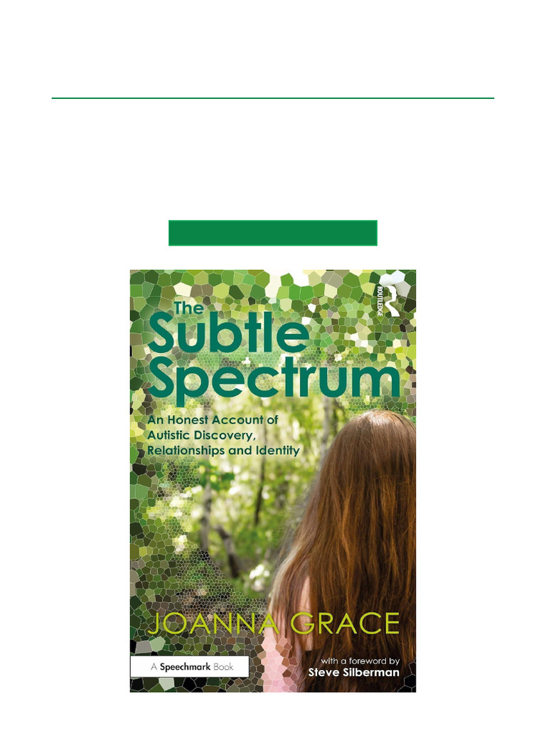 The Subtle Spectrum An Honest Account of Autistic Discovery ...