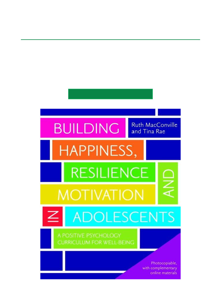 Building Happiness, Resilience and Motivation in Adolescents A Positive ...