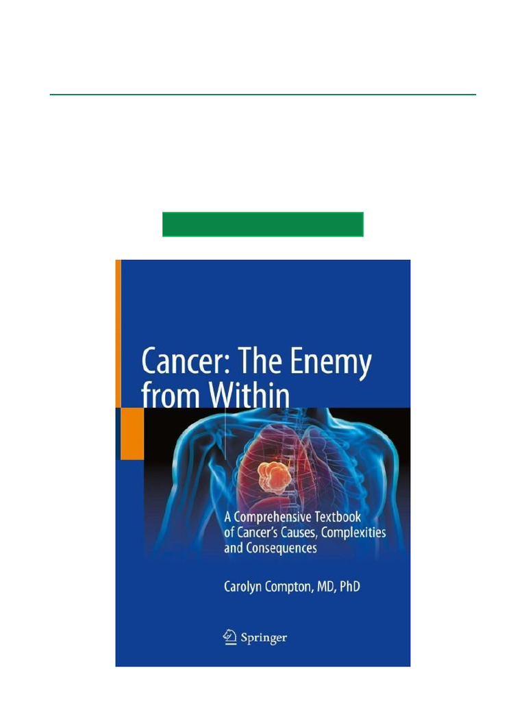 Cancer The Enemy From Within A Comprehensive Textbook of Cancers Causes ...