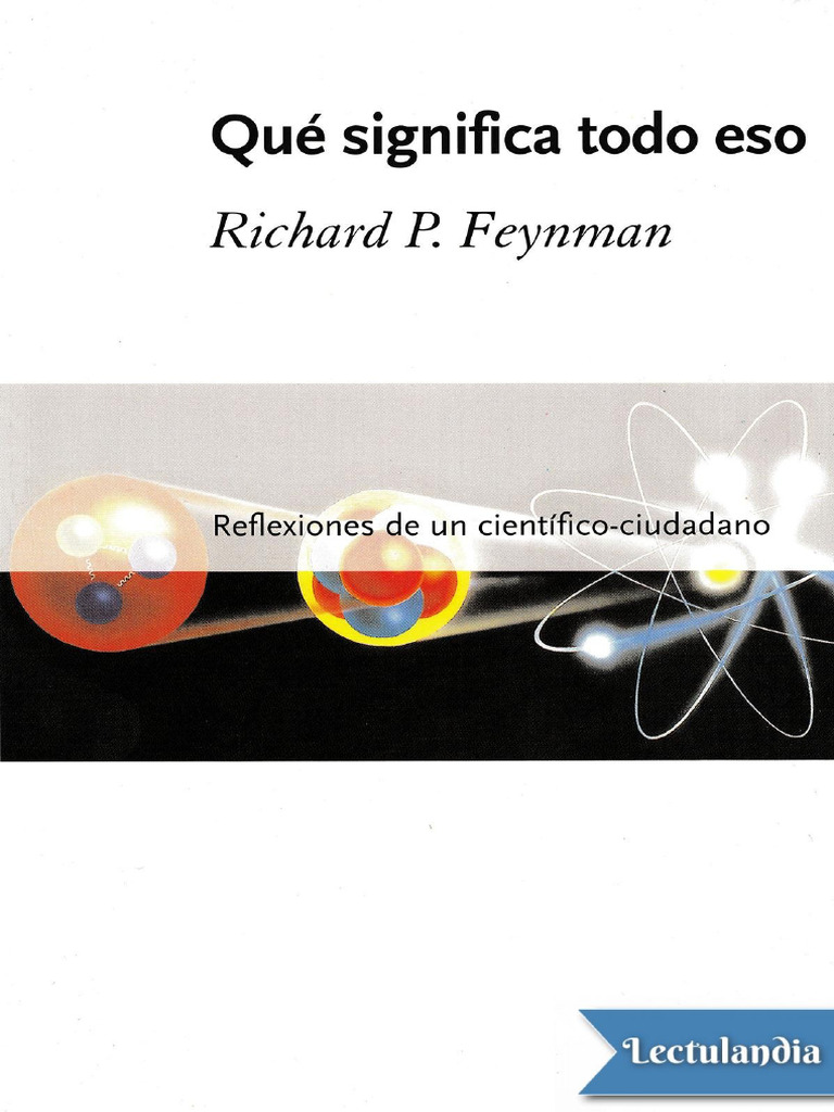 Que Significa Todo Eso - Richard Phillips Feynman | PDF | Método científico | Teoría
