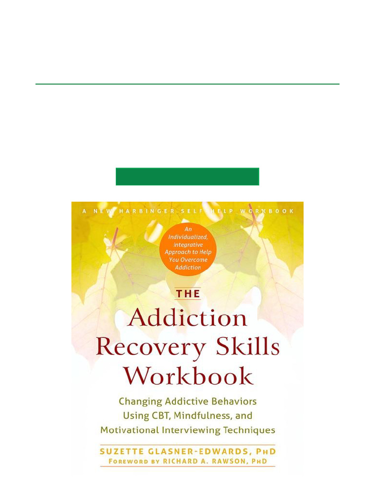 The Addiction Recovery Skills Workbook Changing Addictive Behaviors ...