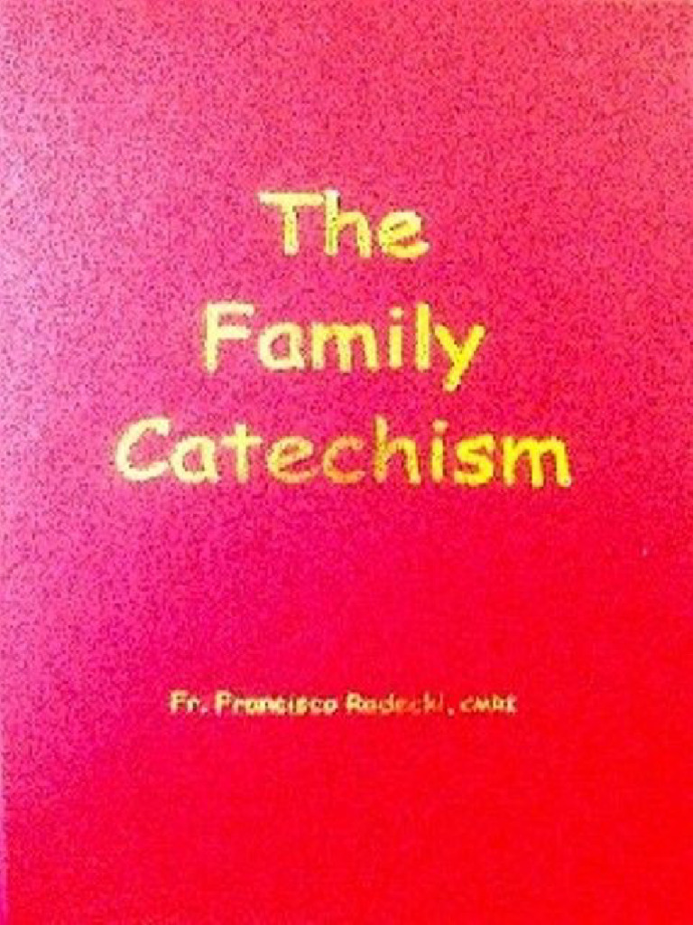 The Family Catechism (Fr. Francisco Radecki (Radecki, Fr. Francisco ...