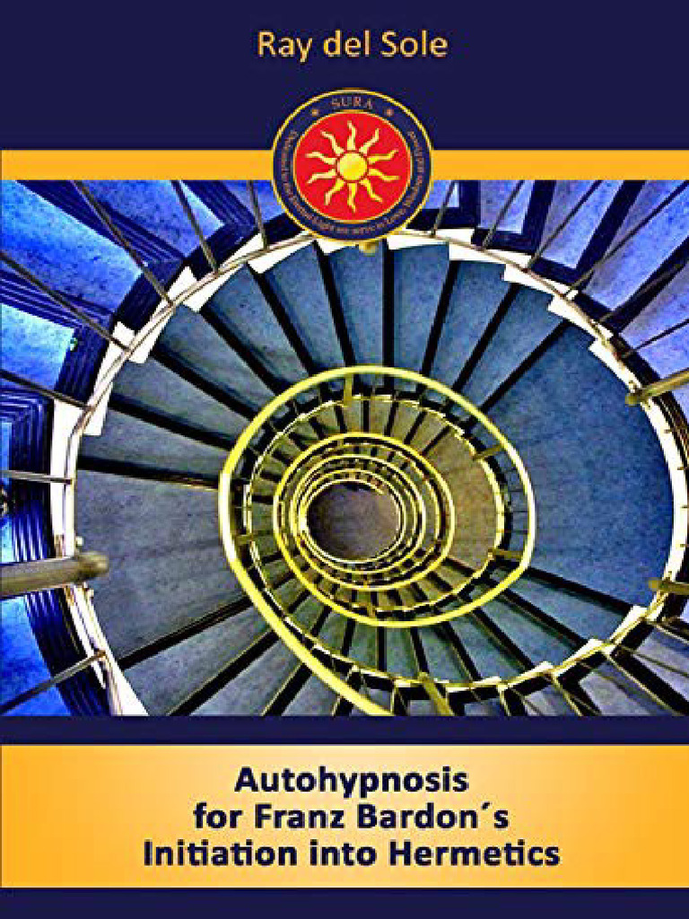 Autohypnosis for Franz Bardon´s Initiation into Hermetics (Ray del Sole) (Z-Library) | PDF ...