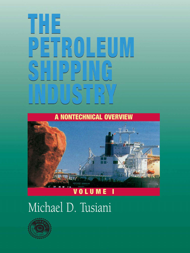 The Petroleum Shipping Industry A Nontechnical Overview (Michael D ...