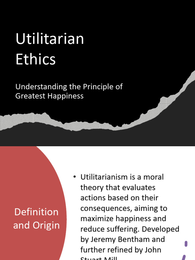 Utilitarian Ethics Presentation | PDF | Utilitarianism | Pleasure