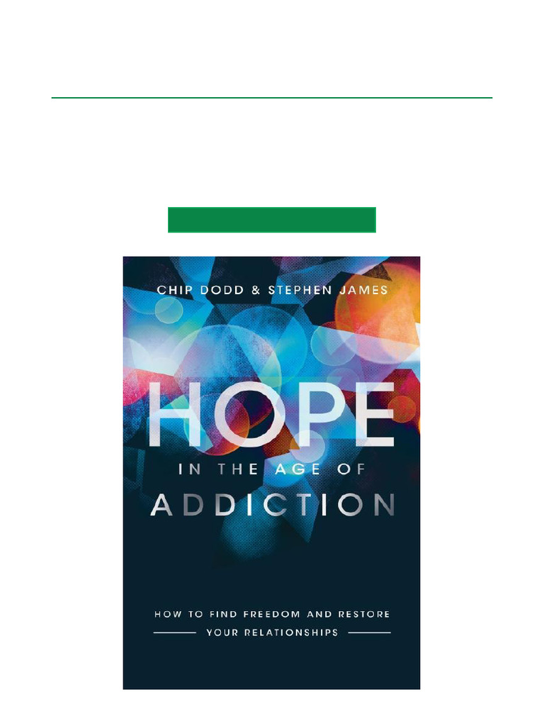 Hope in The Age of Addiction How To Find Freedom and Restore Your ...