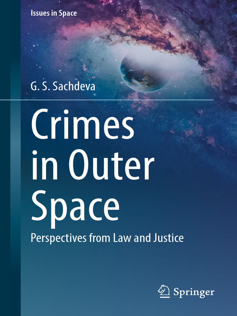 (Issues in Space) G. S. Sachdeva - Crimes in Outer Space - Perspectives From Law and Justice ...