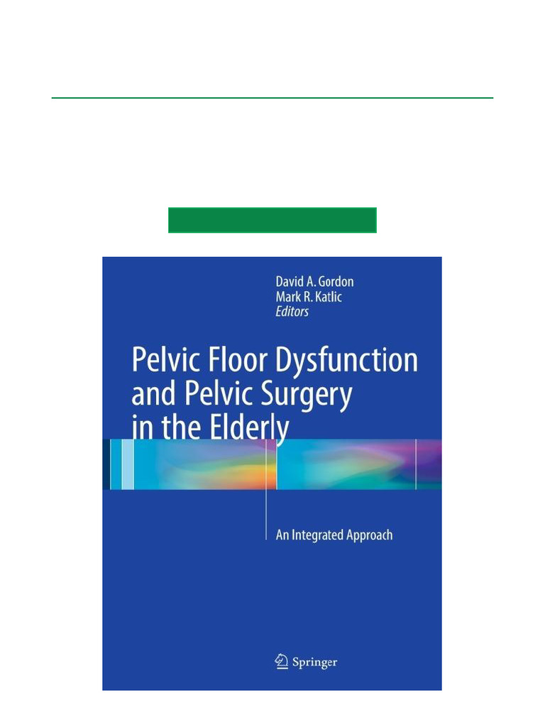 Pelvic Floor Dysfunction and Pelvic Surgery in The Elderly An ...
