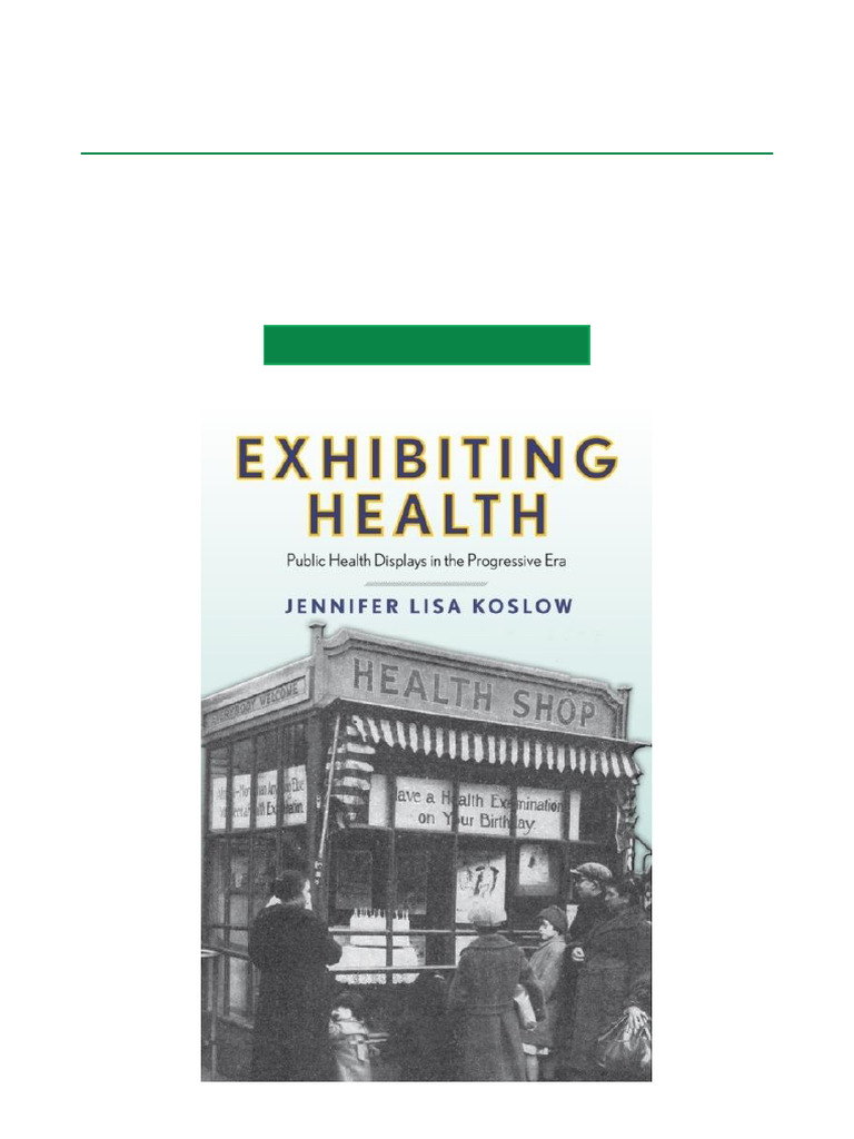 Exhibiting Health Public Health Displays in The Progressive Era ...