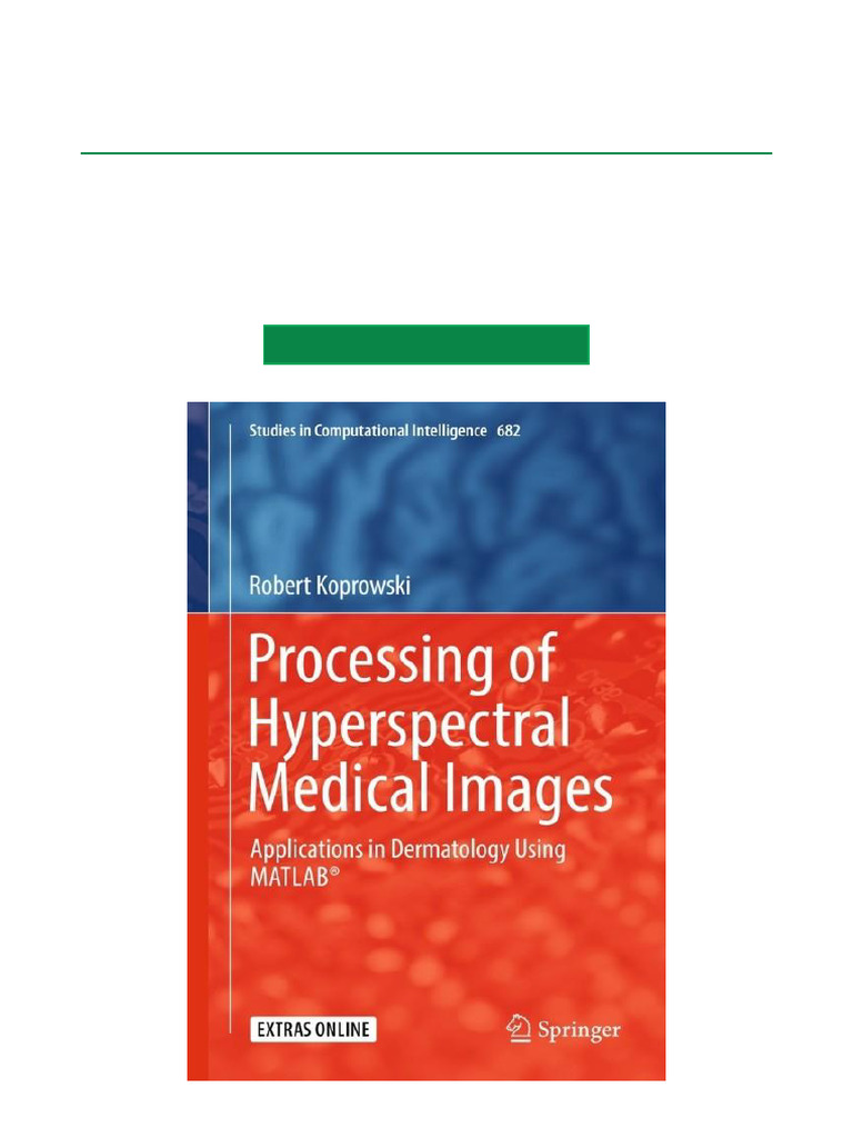 Processing of Hyperspectral Medical Images Applications in Dermatology Using Matlab® Full ...