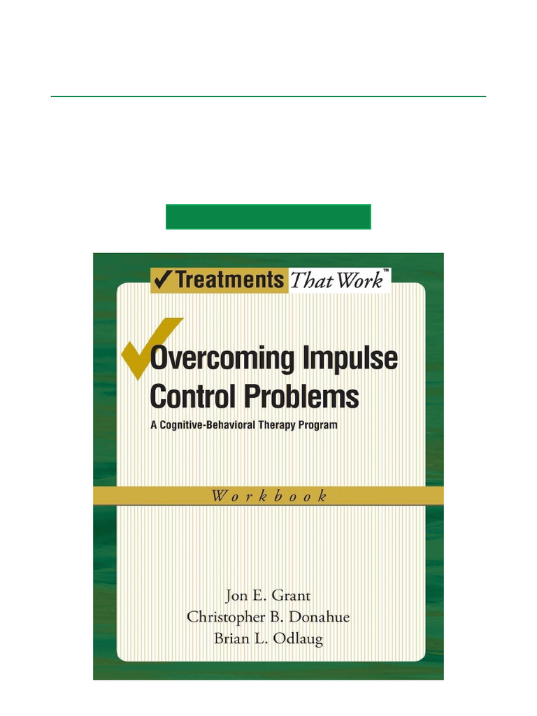 Overcoming Impulse Control Problems A Cognitive Behavioral Therapy Program, Workbook Chapter-by ...