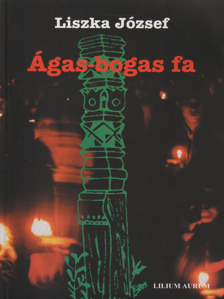 Liszka József - Ágas-bogas Fa | PDF