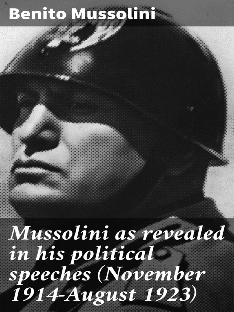 Mussolini as revealed in his political speeches | PDF | Kingdom Of Italy | Fascism