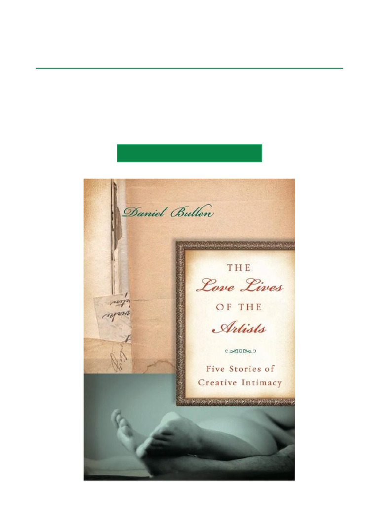 The Love Lives of The Artists Five Stories of Creative Intimacy ...