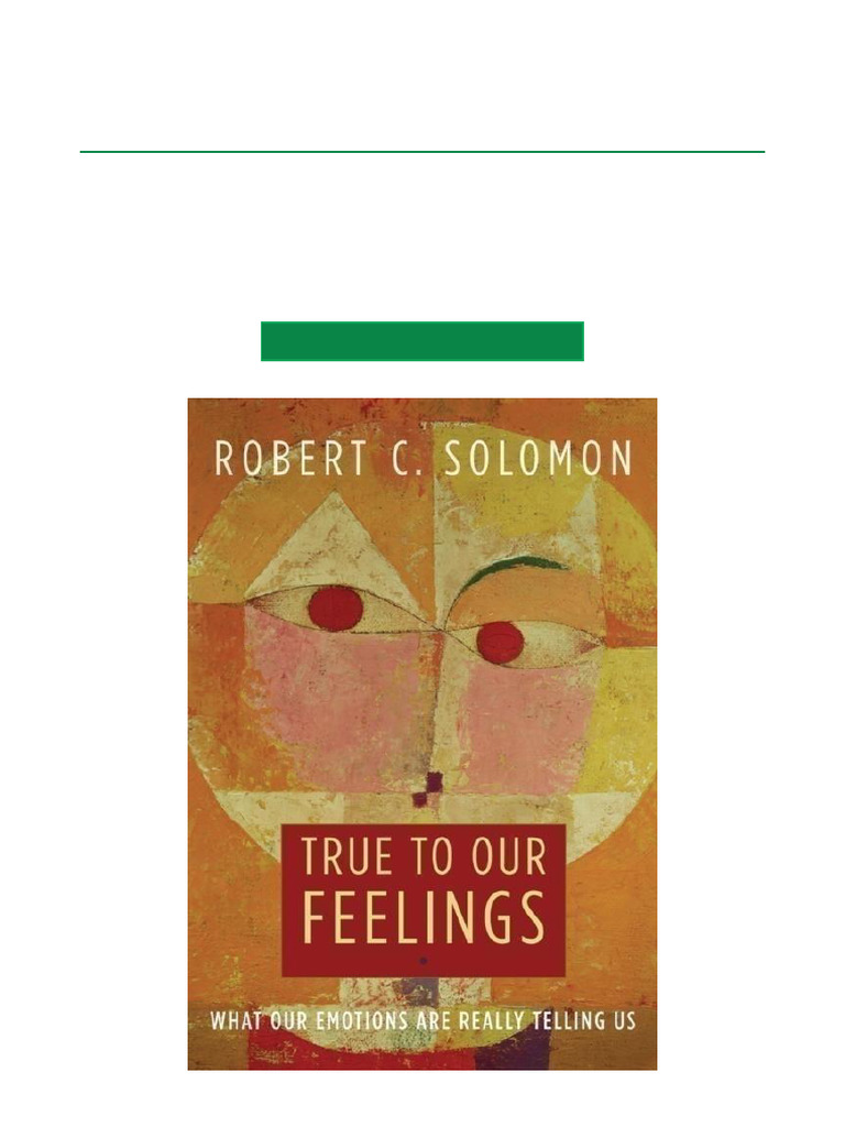 True To Our Feelings What Our Emotions Are Really Telling Us Latest ...