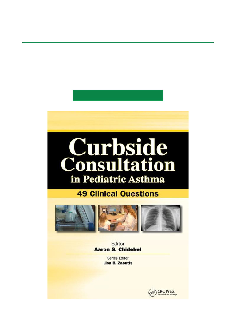 Curbside Consultation in Pediatric Asthma 49 Clinical Questions, 1st ...