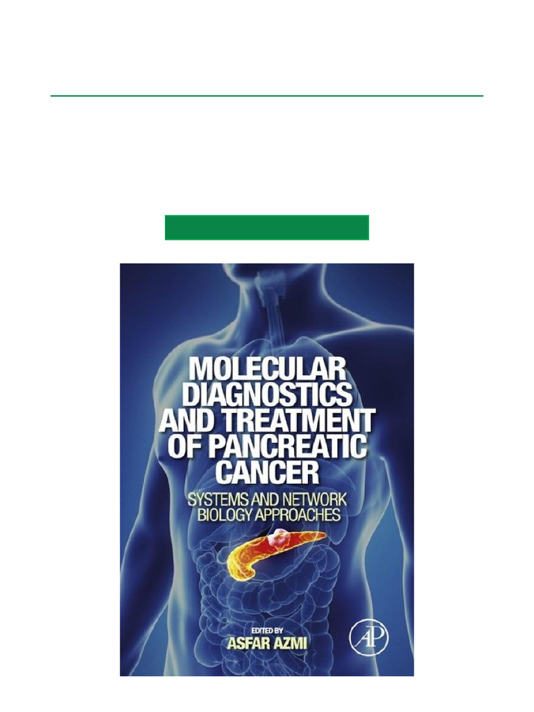 Molecular Diagnostics and Treatment of Pancreatic Cancer Systems and Network Biology Approaches ...