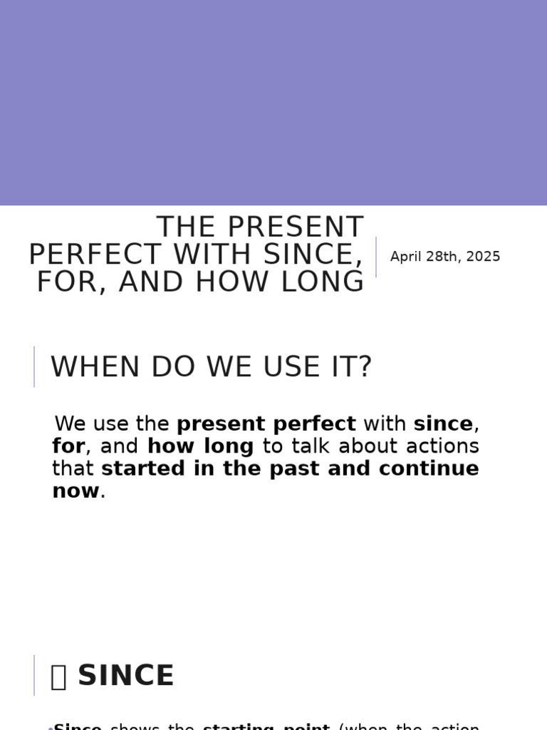 W4 - Present Perfect With Since, For and How Long | PDF