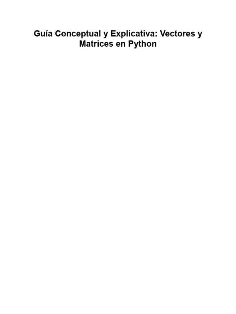 Guía Conceptual y Explicativa Vectores y Matrices en Python | PDF