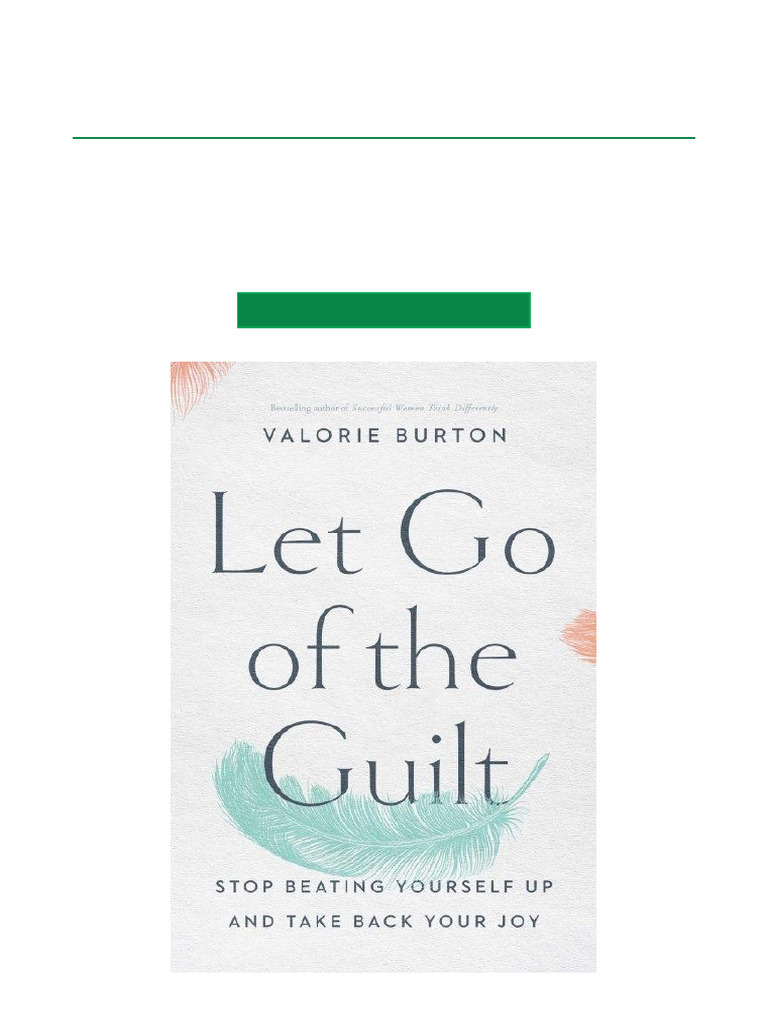 Let Go of The Guilt Stop Beating Yourself Up and Take Back Your Joy ...
