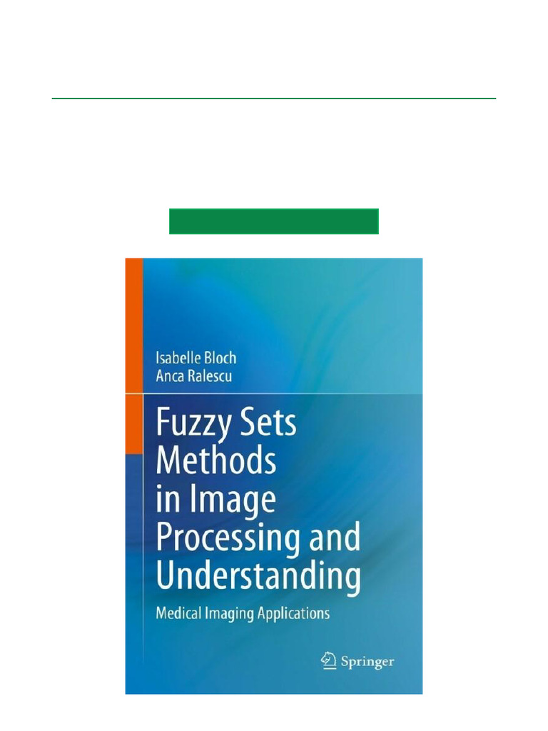 Fuzzy Sets Methods in Image Processing and Understanding Medical Imaging Applications Full Text ...