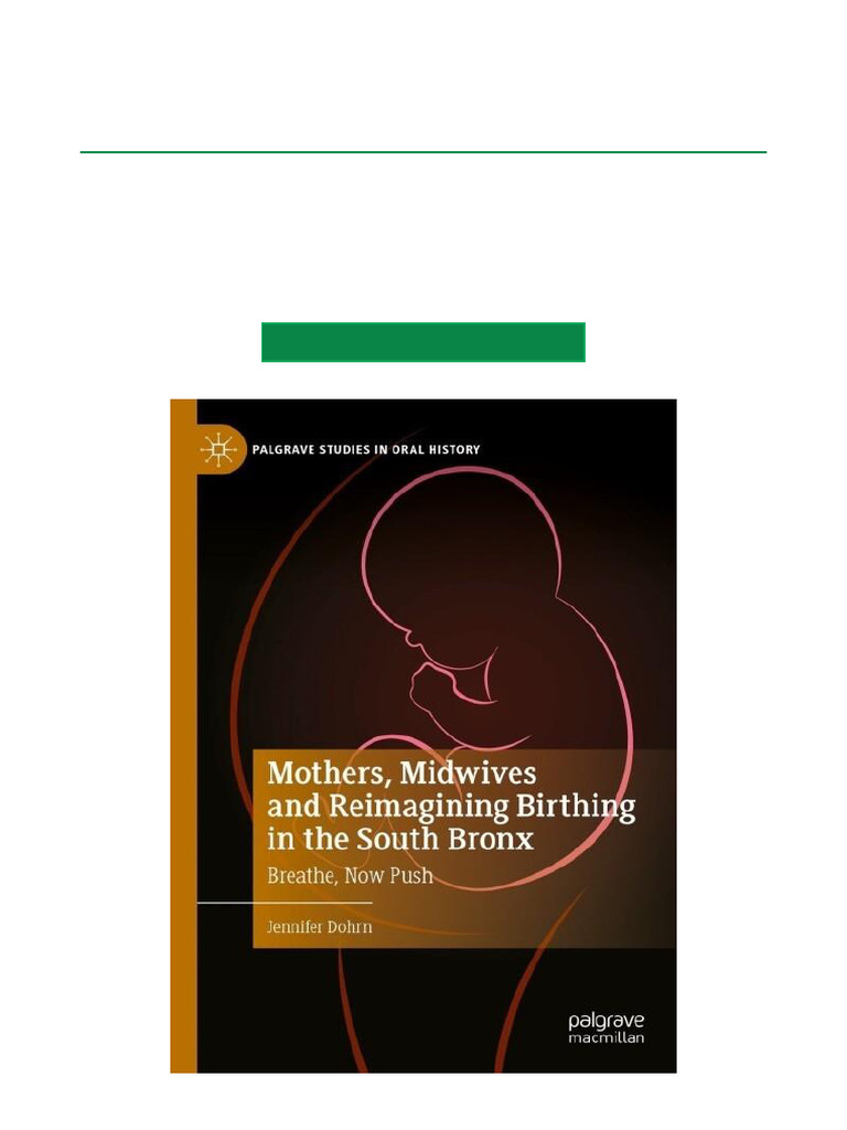 Mothers, Midwives and Reimagining Birthing in The South Bronx Breathe, Now Push High-Resolution ...