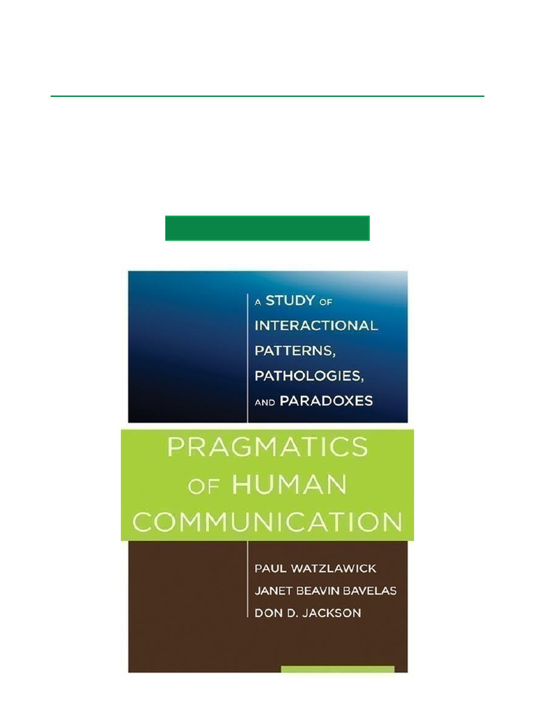 Pragmatics of Human Communication A Study of Interactional Patterns ...