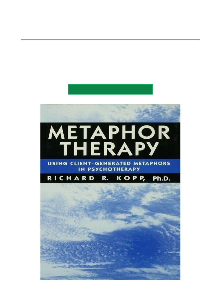 Metaphor Therapy Using Client Generated Metaphors in Psychotherapy, 1st ...