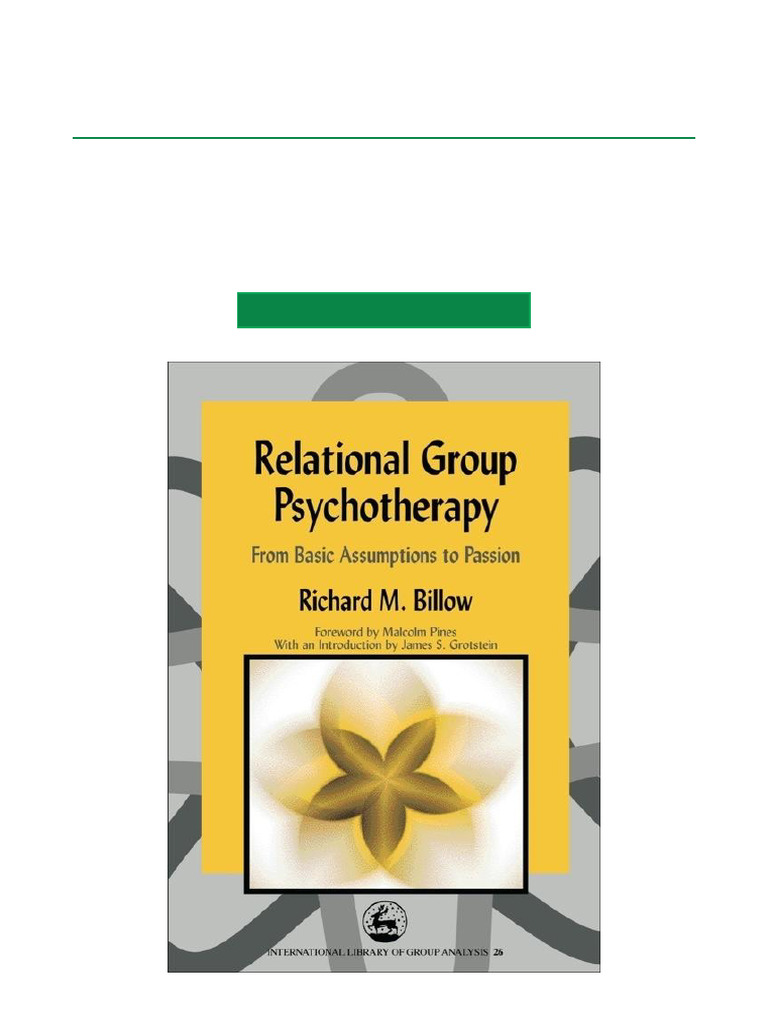 Relational Group Psychotherapy From Basic Assumptions To Passion Final Version Download | PDF ...