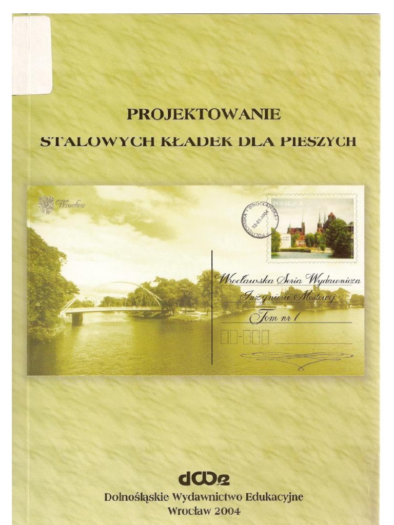 Biliszczuk, Barcik - Projektowanie Stalowych Kładek Dla Pieszych | PDF