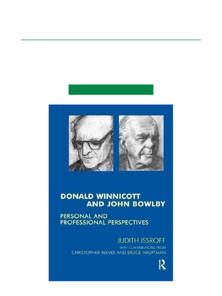 Donald Winnicott and John Bowlby Personal and Professional Perspectives ...