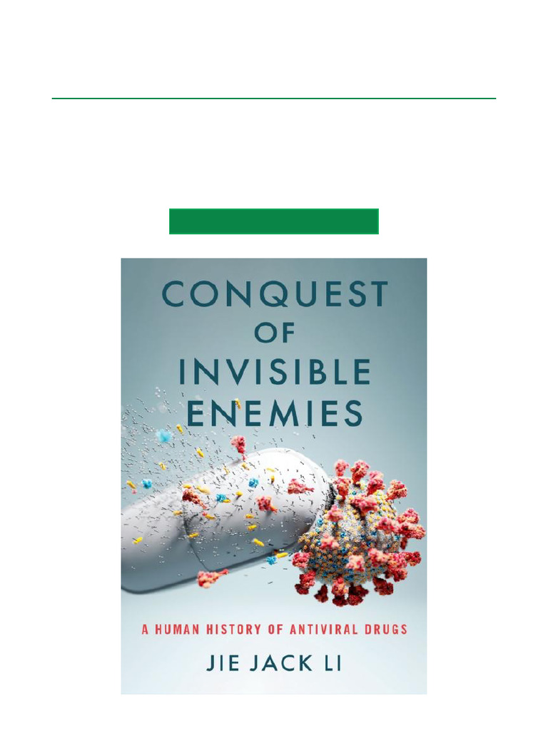 Conquest of Invisible Enemies A Human History of Antiviral Drugs ...