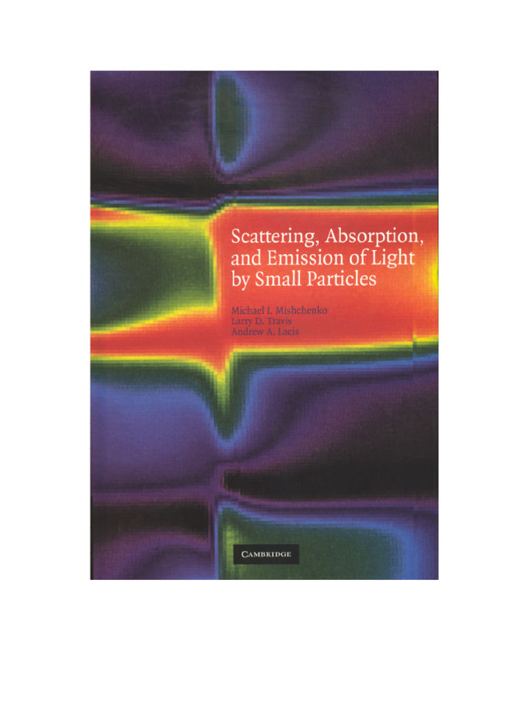 2002-Scattering, Absorption, And Emission of Light by Small Particles ...