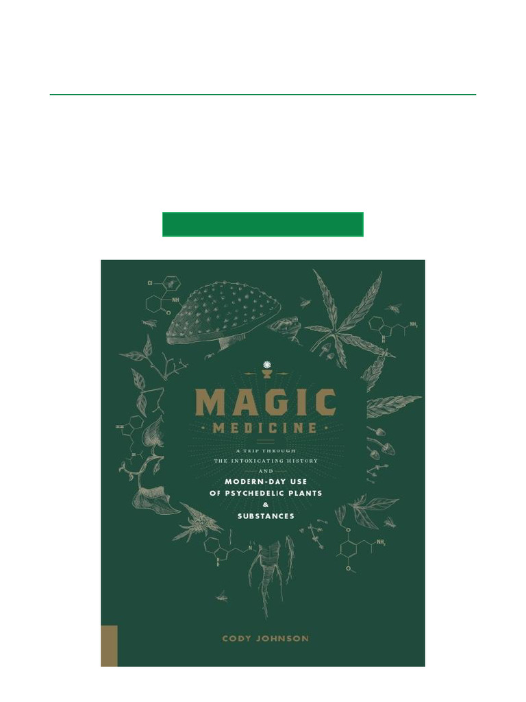 Magic Medicine A Trip Through The Intoxicating History and Modern Day ...
