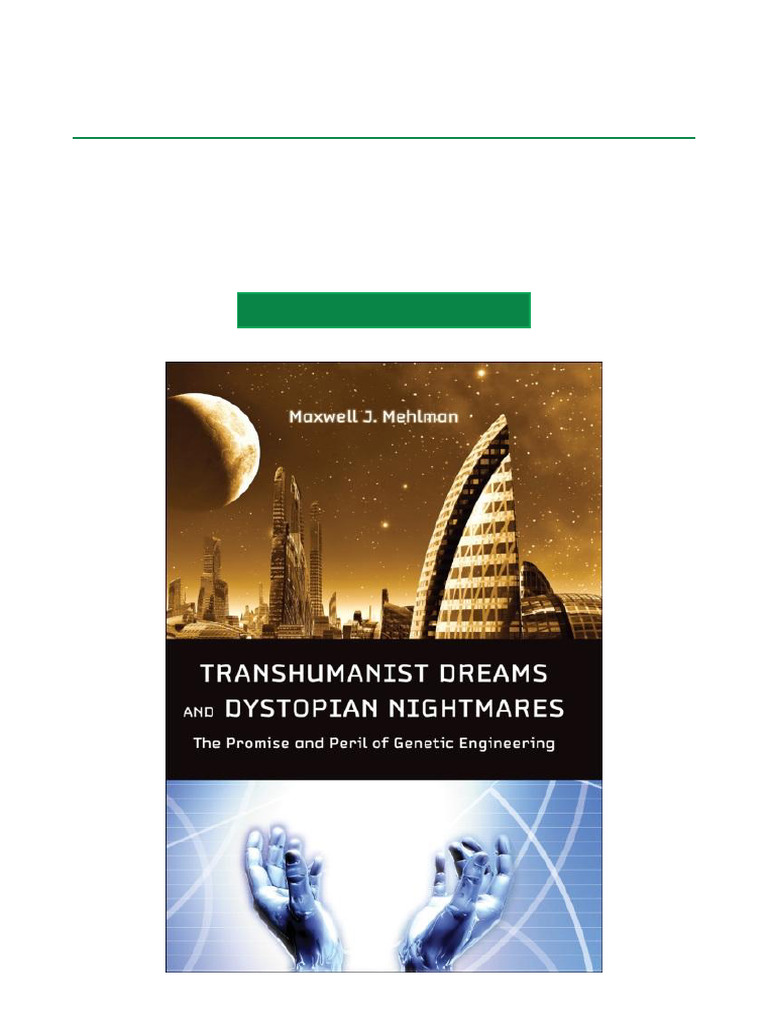 Transhumanist Dreams and Dystopian Nightmares The Promise and Peril of ...