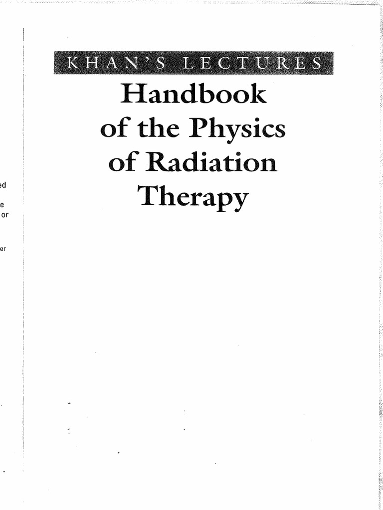 Khan's Lectures Handbook of The Physics of Radiation Therapy | PDF