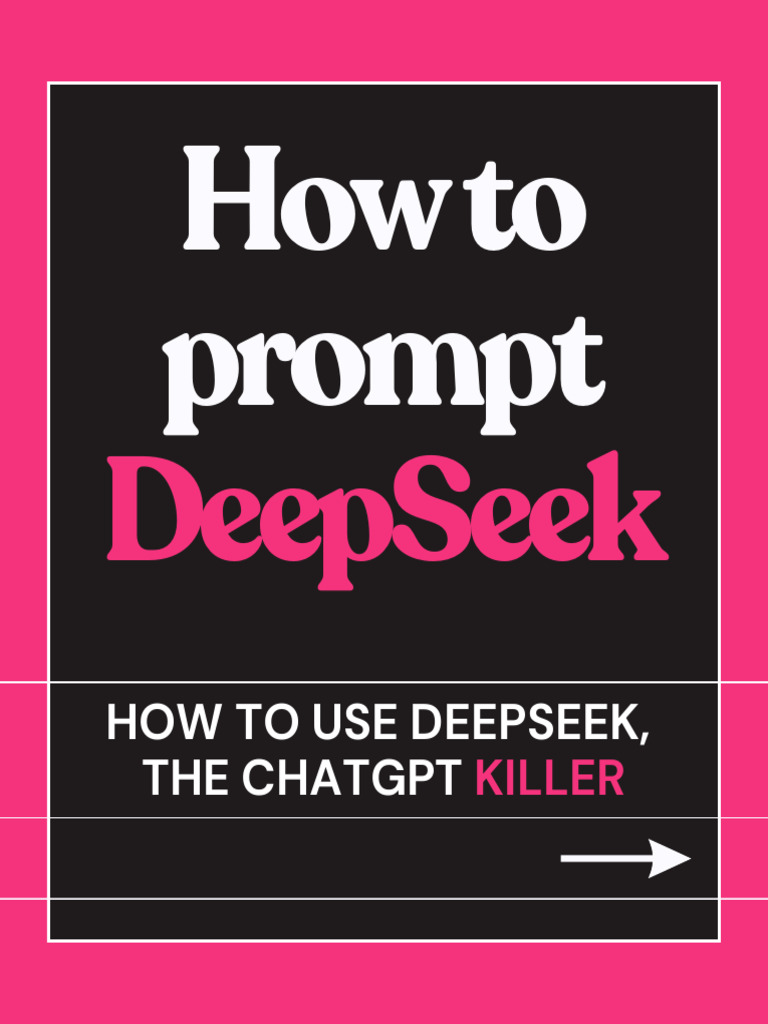 How To Prompt DeepSeek The ChatGPT Killer 1738331990 | PDF