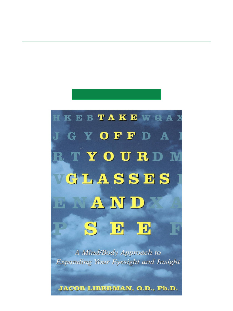 Take Off Your Glasses and See A Mind/Body Approach To Expanding Your ...