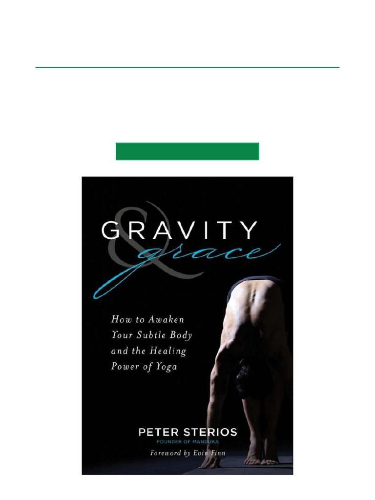 Gravity & Grace How to Awaken Your Subtle Body and the Healing Power of Yoga Complete eBook ...