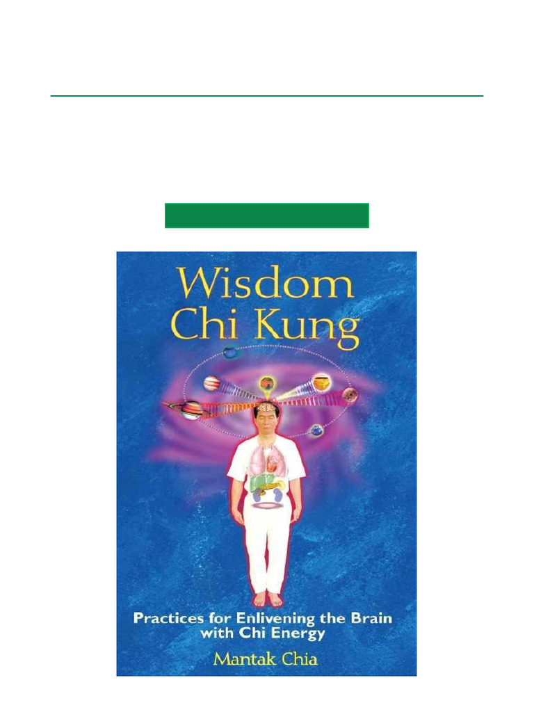 Wisdom Chi Kung Practices For Enlivening The Brain With Chi Energy ...
