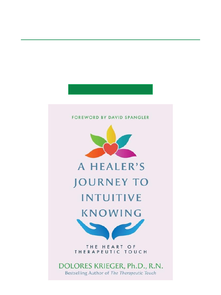 A Healer's Journey To Intuitive Knowing The Heart of Therapeutic Touch ...