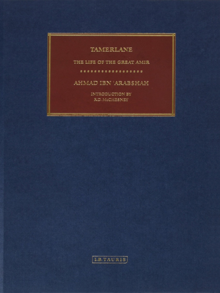 Tamerlane - The Life of The Great Amir - Ahmad Ibn 'Arabshah J H ...