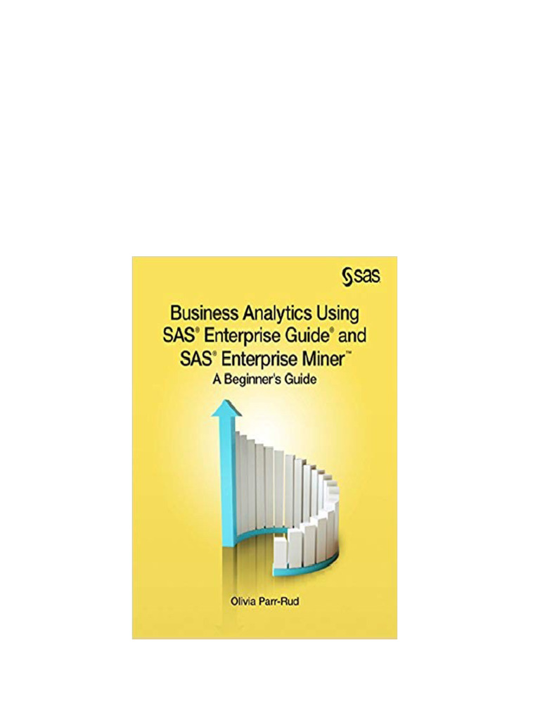 (eBook PDF) Business Analytics Using SAS Enterprise Guide and SAS Enterprise Miner pdf download ...
