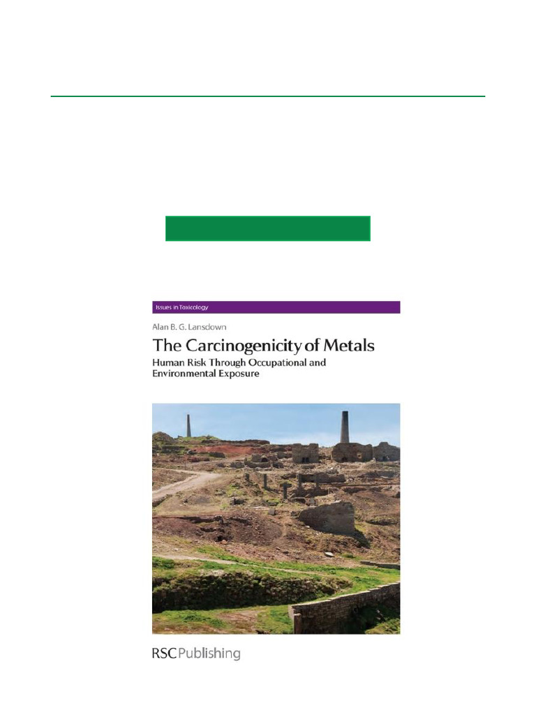 The Carcinogenicity of Metals Human Risk Through Occupational and Environmental Exposure, 1st ...