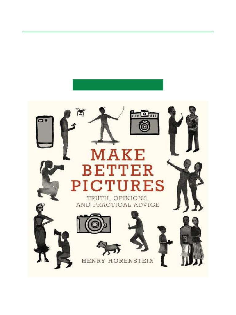 Make Better Pictures Truth, Opinions, and Practical Advice Research PDF ...