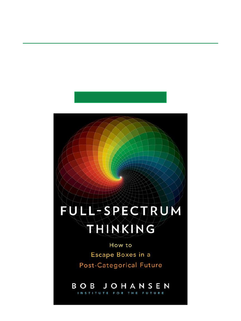Full Spectrum Thinking How To Escape Boxes in A Post Categorical Future ...