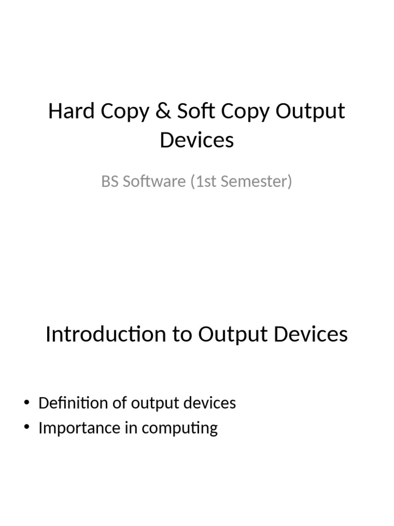 Hard Copy Soft Copy Output Devices | PDF