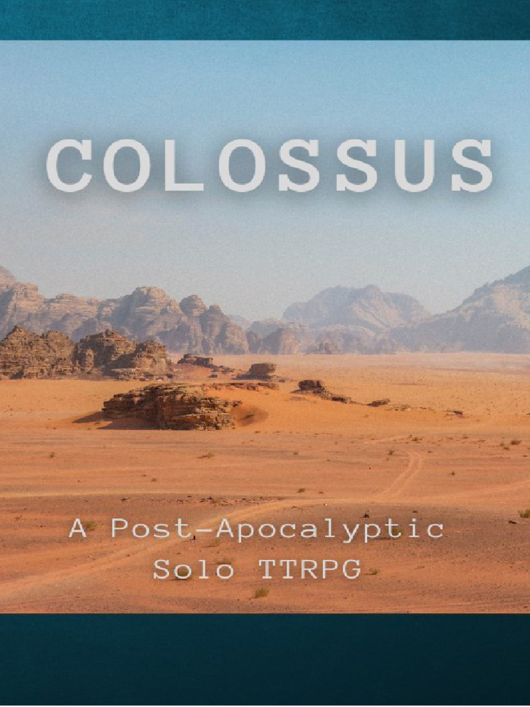 Colossus: A Solo Post-Apocalyptic RPG | PDF | Tabletop Role Playing Game