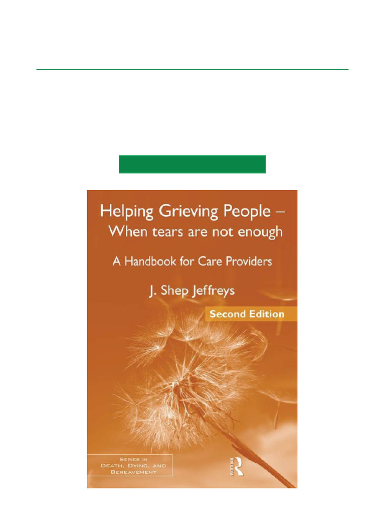 Helping Grieving People When Tears Are Not Enough A Handbook for Care Providers 2nd Edition ...