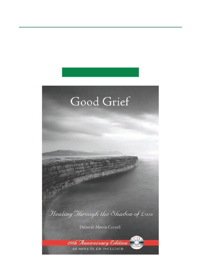 Good Grief Healing Through The Shadow of Loss, 3rd Edition Verified ...